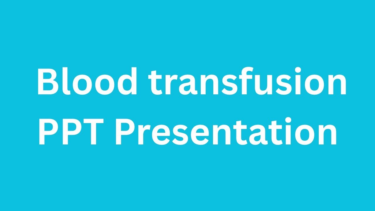 Blood transfusion PPT Presentation Seminar