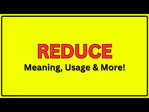 Meaning of Reduce | Pronunciation of Reduce | Reduce In a Sentence