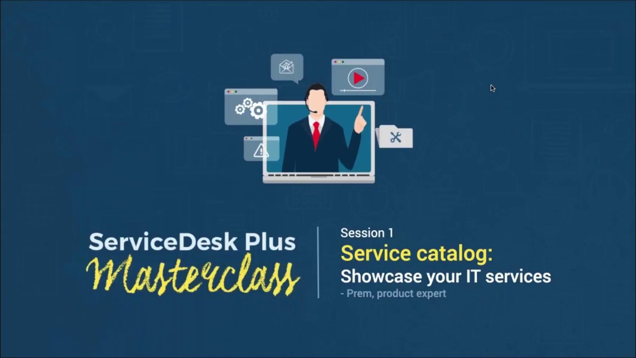 ServiceDesk Plus Masterclass: Service Catalog - Showcase your IT services (ARCHIVED)