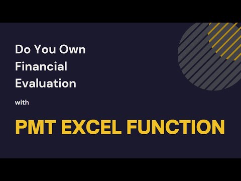 DO YOUR OWN FINANCIAL EVALUATION WITH PMT EXCEL FUNCTION