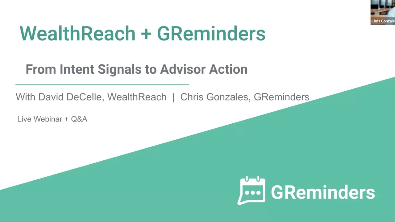From Intent Signals to Advisor Action: GReminders + WealthReach