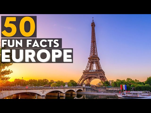50 Fascinating Facts About Europe You Didn't Know | Galaxy