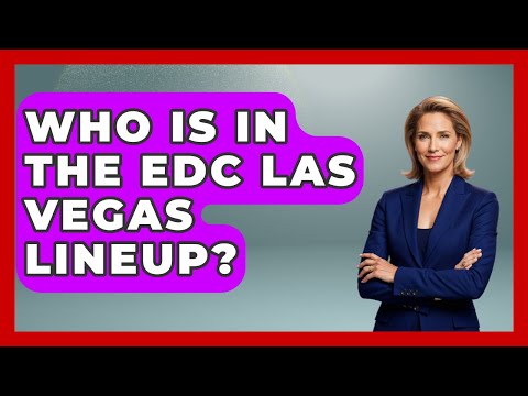 Who Is In The EDC Las Vegas Lineup? - We Go To Festivals