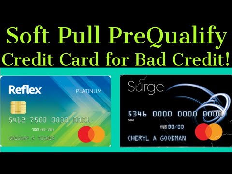 Easy Approval Soft Pull Prequalify Credit Card! Surge & Reflex MasterCard designed for Bad Credit!