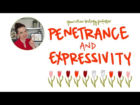 Expect the Unexpected Phenotype: Penetrance and Expressivity