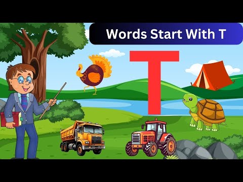 Words that start with letter T I Letter T words I Letter T words for kids I Alphabet T