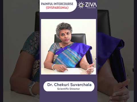 Painful Intercourse || Dyspareunia || Fertility Tips || Dr Chekuri Suvarchala || Ziva Fertility