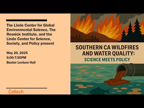 LCSSP Panel - Southern California Wildfires & Water Quality: Science Meets Policy