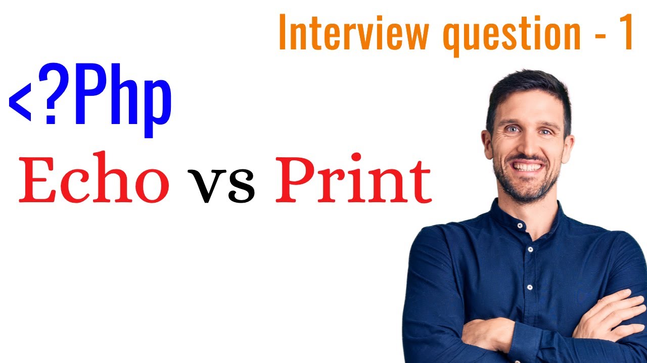 What are the differences between echo and print in PHP? Interview question - 1