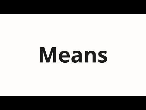 How to pronounce Means