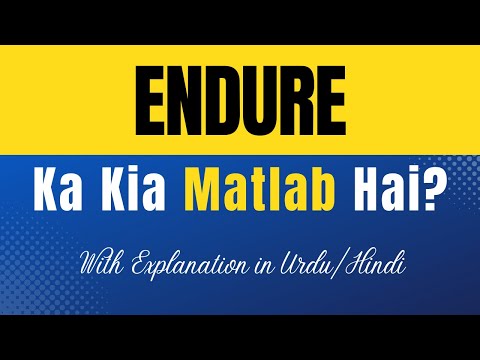 Endure Meaning in Urdu |'Endure Ka Kia Matlab Hota Hai'| Urdu/Hindi Explanation Included
