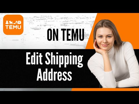How to Edit Shipping Address on Temu