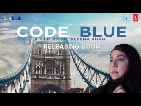 CODE BLUE TRAILER |T-SERIES | CODE BLUE PRODUCTION | ALOKNATH | DR. ALEENA KHAN | SCJ ENTERTAINMENTS