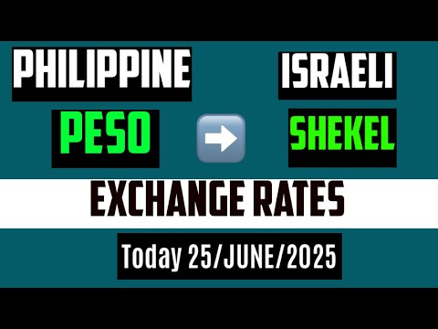 Philippine Peso to Israeli Shekel Currency Exchange Rates Today 25 June 2025