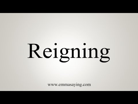 How To Say Reigning