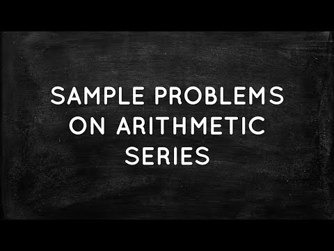 SAMPLE PROBLEMS IN ARITHMETIC SERIES