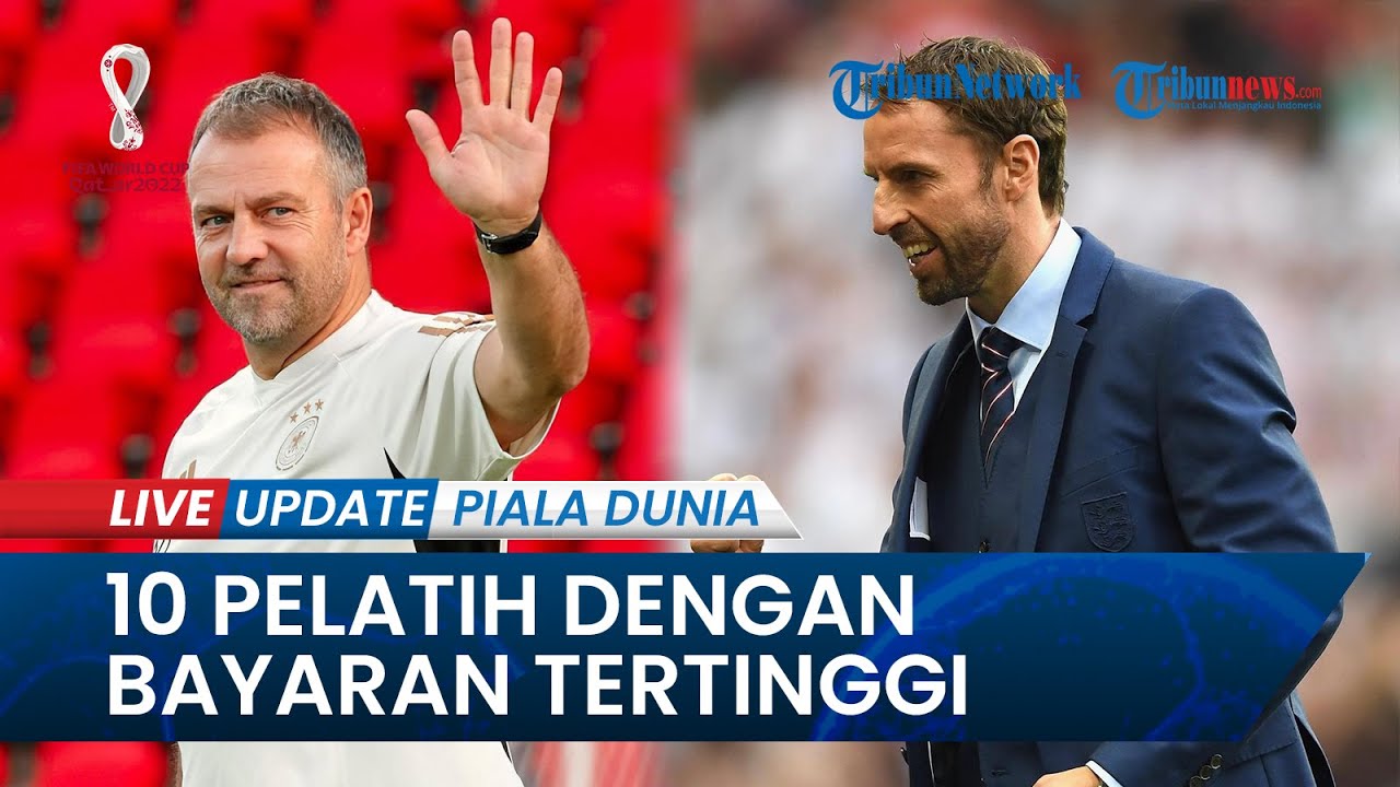 Daftar 10 Pelatih Bayaran Tertinggi di Piala Dunia 2022, Pelatih ...