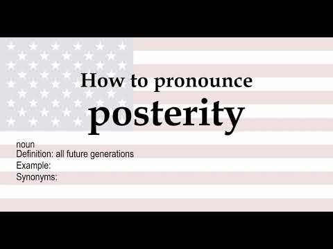 How to pronounce 'posterity' + meaning