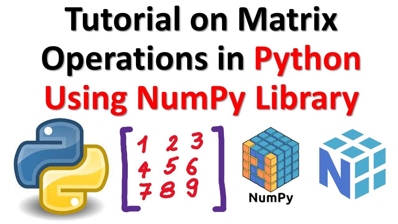 Tutorial on Matrix Operations in Python Using NumPy Library - Multiply, Add, Transpose, Invert