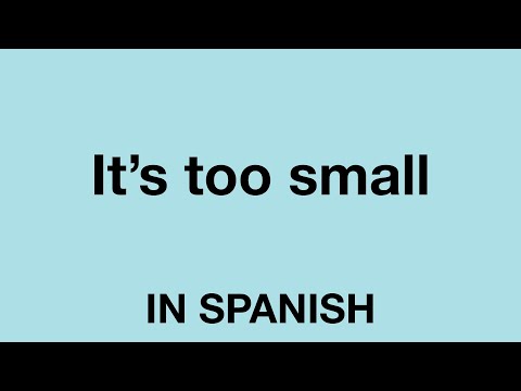How To Say (It's too small) In Spanish