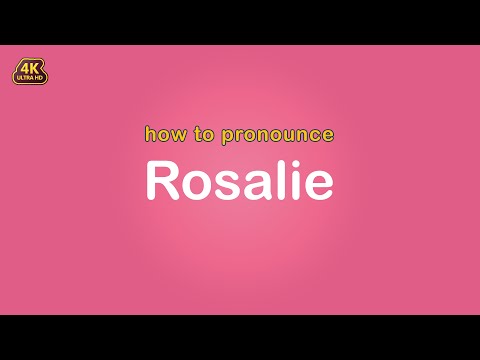 how to pronounce Rosalie 【Name】
