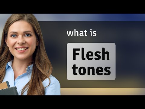 Exploring the Phrase "Flesh Tones" in English
