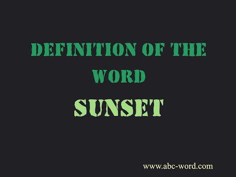 Definition of the word "Sunset"