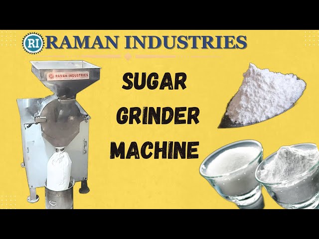 Sugar Grinder - Sugar Grinder Machine Manufacturer from New Delhi