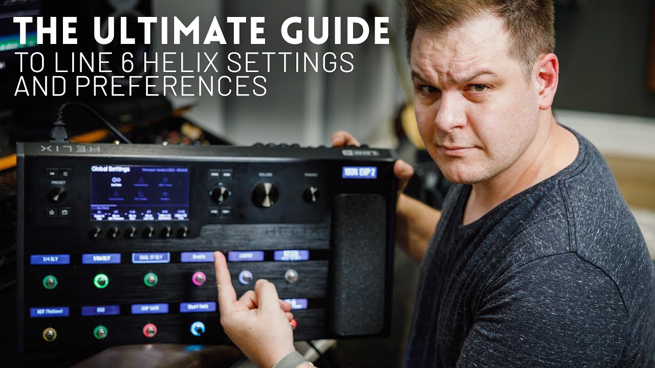 The Ultimate Line 6 Helix Settings Guide (global settings and preferences // with time stamps)