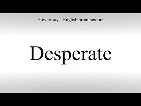 How To Pronounce Desperate - How To Say: American pronunciation