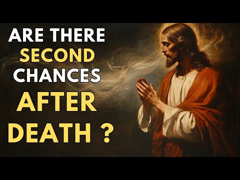 Are There SECOND CHANCES After Death?: God's Final Promise of Salvation | Biblical Wisdom