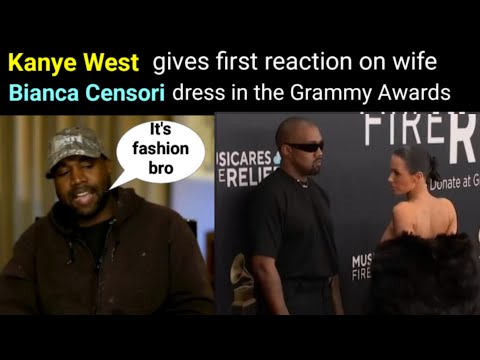 Kanye West come in defence of wife Bianca Censori | Grammy Awards