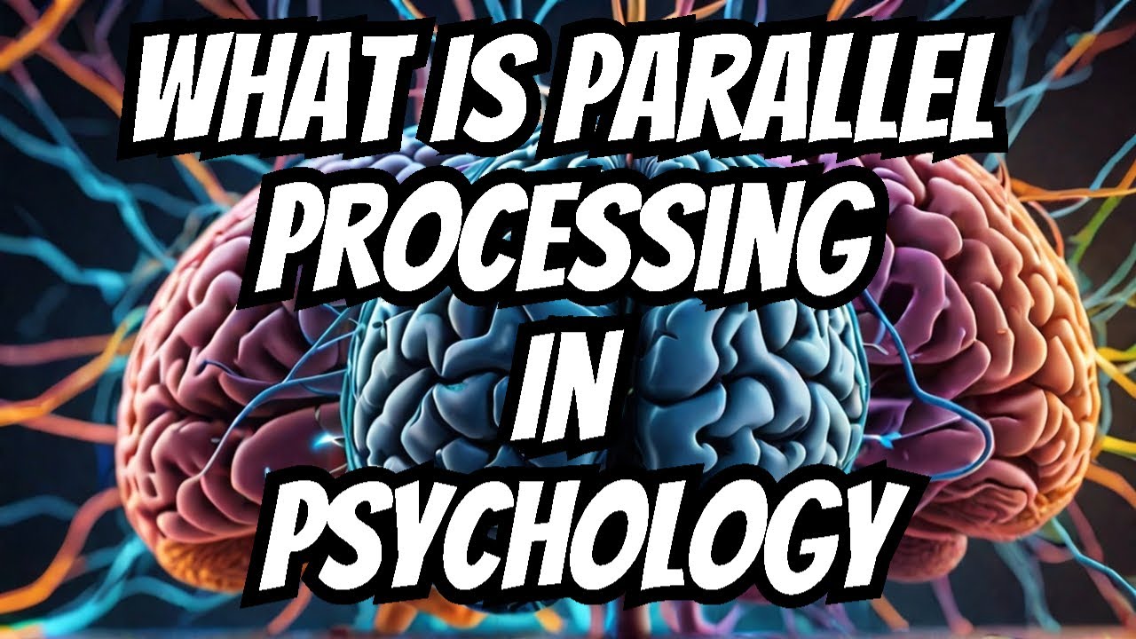 What Is Parallel Processing in Psychology? How Your Brain Works