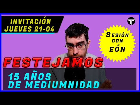 Este JUEVES CELEBRAMOS los 15 años de MEDIUMNIDAD de RAÚL CABALLERO CANALIZANDO A EÓN, el Padre.