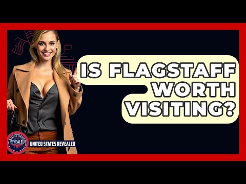 Is Flagstaff Worth Visiting? - United States Revealed