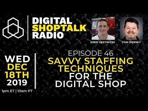 Savvy Staffing Techniques for the Digital Shop [Ep 46]