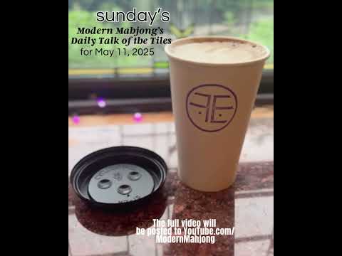 Mahjong Sunday, May 11, 2025 Daily Talk of the Tiles by Modern Mahjong