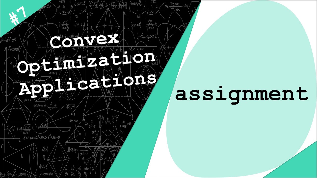 The Assignment Problem | Convex Optimization Application # 7