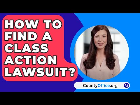 How To Find A Class Action Lawsuit? - CountyOffice.org