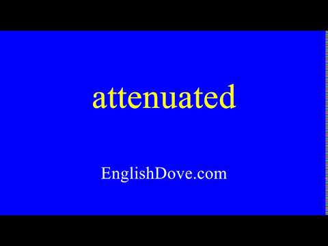 How to pronounce attenuated in American English.