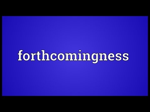 Forthcomingness Meaning