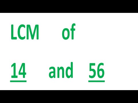 LCM of 14 and 56