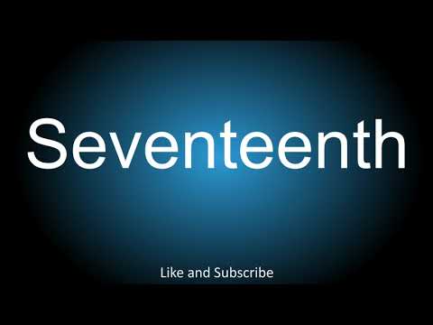 How to correctly pronounce - Seventeenth.