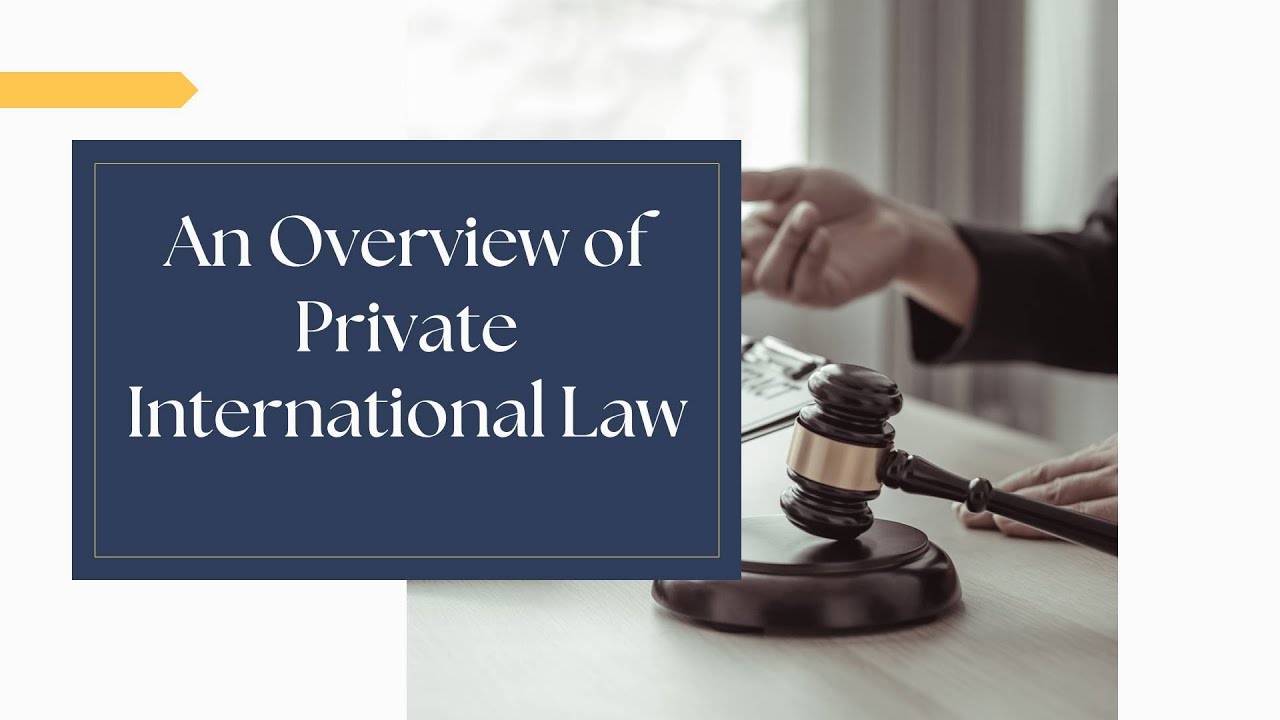 An Overview of Private International Law