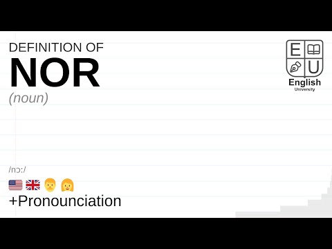 NOR meaning, definition & pronunciation | What is NOR? | How to say NOR