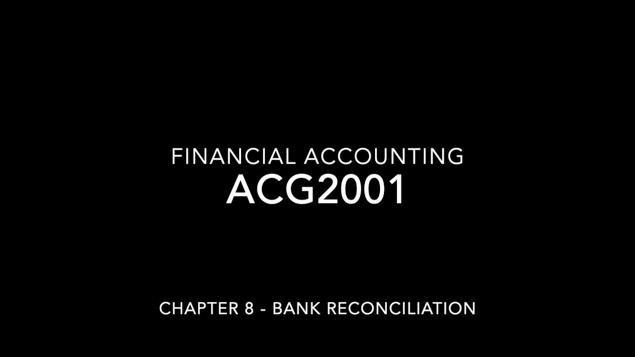 ACG2001 Chapter 8 Bank Reconciliation