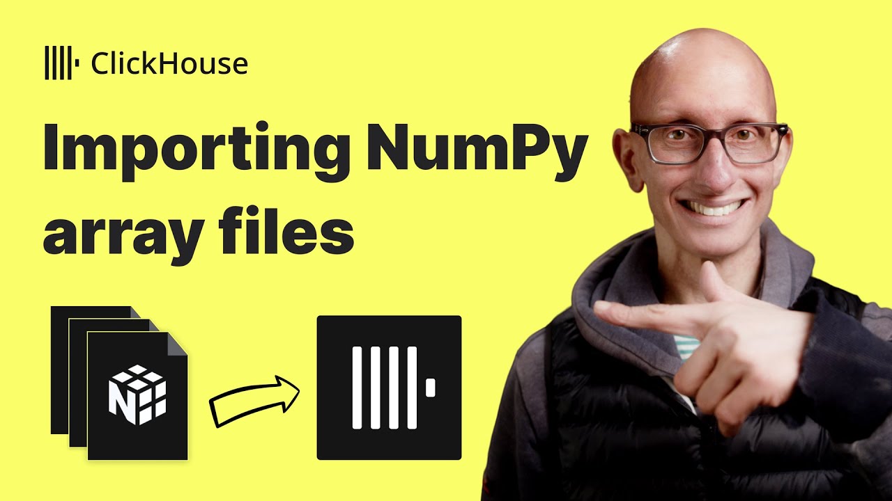 Importing Numpy array files into ClickHouse Importing Numpy array files into ClickHouse