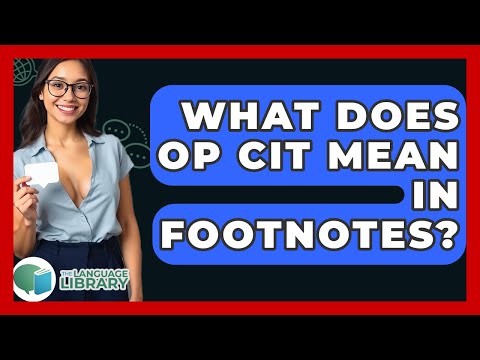 What Does Op Cit Mean In Footnotes? - The Language Library