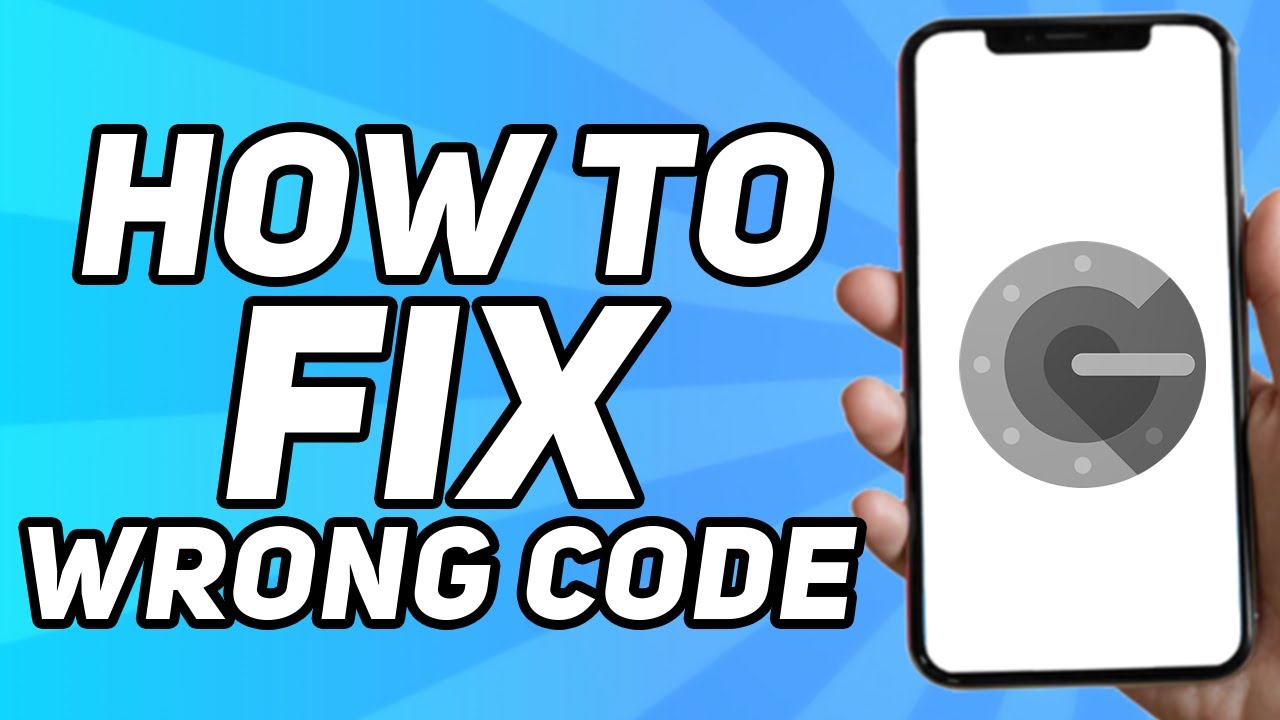 How to Fix Wrong Code on Google Authenticator (2025)