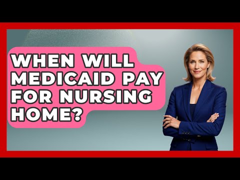 When Will Medicaid Pay For Nursing Home? - Nursing Knowledge Exchange